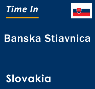 Current Local Time in Banska Stiavnica, Slovakia