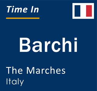 Current Local Time in Barchi, The Marches, Italy