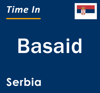 Current Local Time in Basaid, Serbia