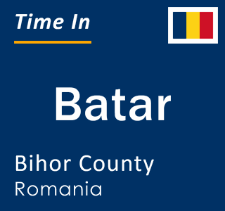 Current Local Time in Batar, Bihor County, Romania