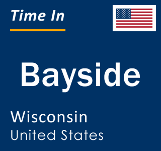 Current Local Time in Bayside, Wisconsin, United States