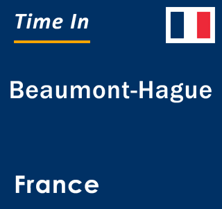 Current Local Time in Beaumont-Hague, France