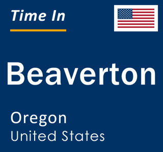 Current Local Time in Beaverton, Oregon, United States