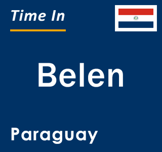 Current Local Time in Belen, Paraguay