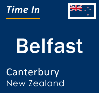 Current Local Time in Belfast, Canterbury, New Zealand