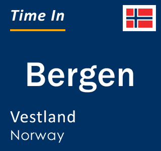 Current Local Time in Bergen, Vestland, Norway