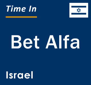 Current Local Time in Bet Alfa, Israel