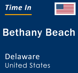 Current Local Time in Bethany Beach, Delaware, United States
