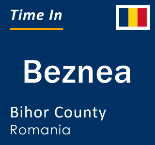 Current Local Time in Beznea, Bihor County, Romania