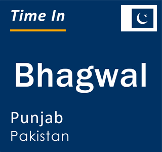 Current Local Time in Bhagwal, Punjab, Pakistan