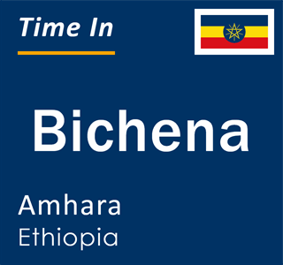 Current Local Time in Bichena, Amhara, Ethiopia
