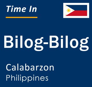 Current Local Time in Bilog-Bilog, Calabarzon, Philippines