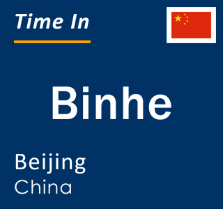 Current Local Time in Binhe, Beijing, China