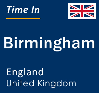 Current Local Time in Birmingham, England, United Kingdom