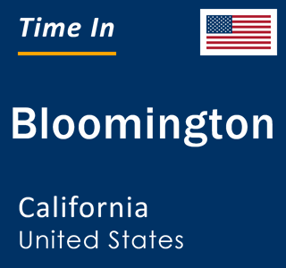 Current Local Time in Bloomington, California, United States