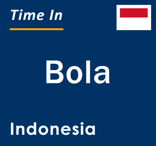 Current Local Time in Bola, Indonesia