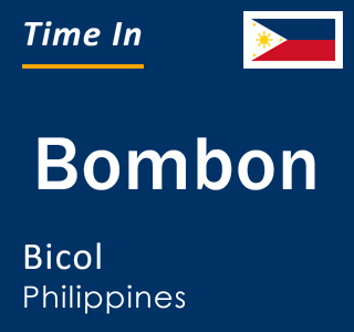 Current Local Time in Bombon, Bicol, Philippines