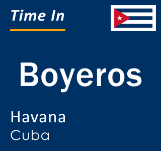 Current Local Time in Boyeros, Havana, Cuba