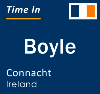 Current Local Time in Boyle, Connacht, Ireland