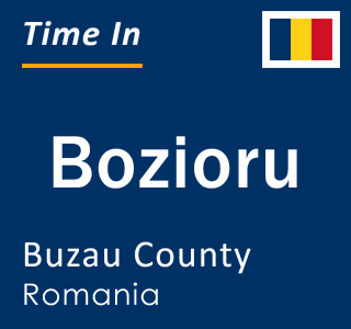 Current Local Time in Bozioru, Buzau County, Romania
