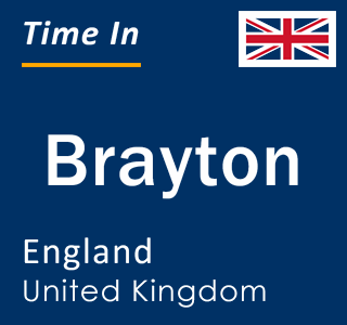 Current Local Time in Brayton, England, United Kingdom