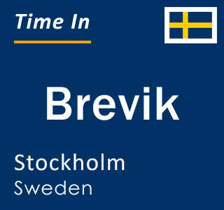 Current Local Time in Brevik, Stockholm, Sweden