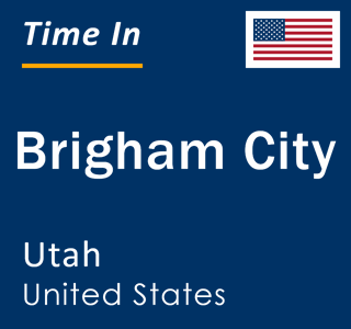 Current Local Time in Brigham City, Utah, United States