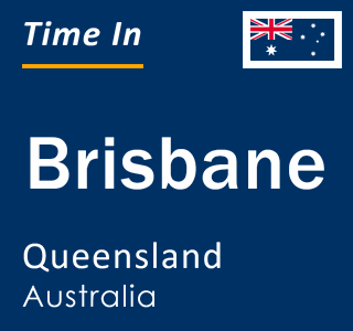 Current Local Time in Brisbane, Queensland, Australia
