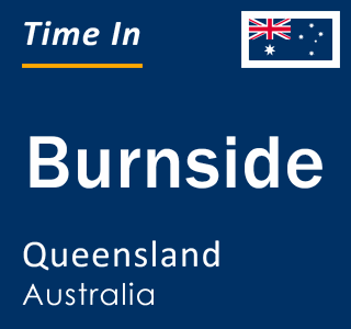 Current Local Time in Burnside, Queensland, Australia