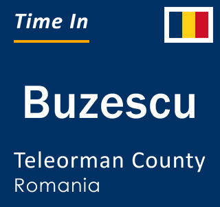 Current Local Time in Buzescu, Teleorman County, Romania