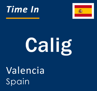Current Local Time in Calig, Valencia, Spain