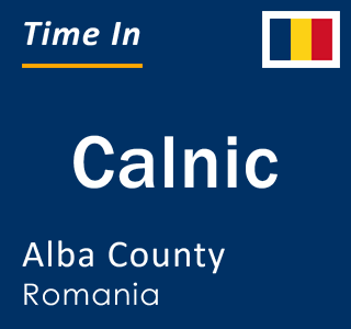 Current Local Time in Calnic, Alba County, Romania