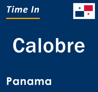Current Local Time in Calobre, Panama