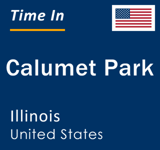 Current Local Time in Calumet Park, Illinois, United States