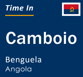 Current Local Time in Camboio, Benguela, Angola