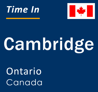 Current Local Time in Cambridge, Ontario, Canada