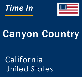 Current Local Time in Canyon Country, California, United States