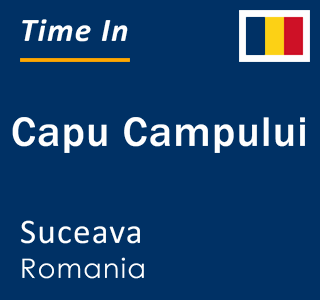 Current Local Time in Capu Campului, Suceava, Romania
