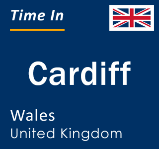 Current Local Time in Cardiff, Wales, United Kingdom