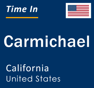 Current Local Time in Carmichael, California, United States