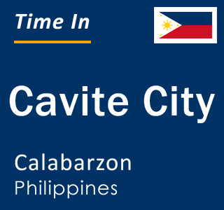 Current Local Time in Cavite City, Calabarzon, Philippines