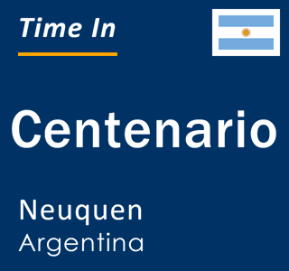 Current Local Time in Centenario, Neuquen, Argentina