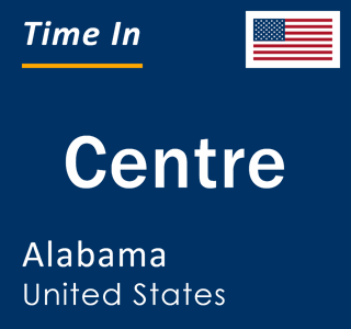 Current Local Time in Centre, Alabama, United States