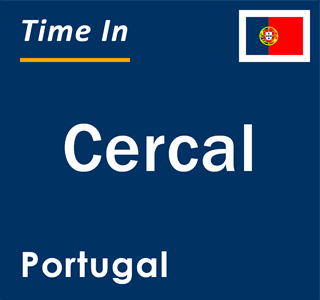 Current Local Time in Cercal, Portugal