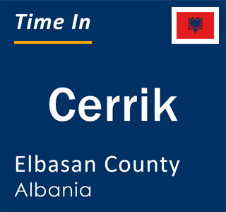 Current Local Time in Cerrik, Elbasan County, Albania
