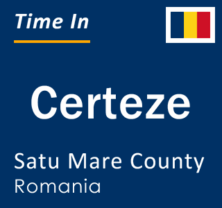 Current Local Time in Certeze, Satu Mare County, Romania