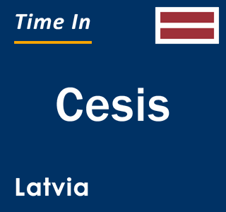 Current Local Time in Cesis, Latvia