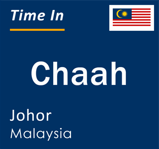 Current Local Time in Chaah, Johor, Malaysia