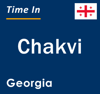 Current Local Time in Chakvi, Georgia