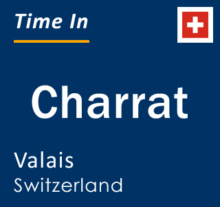 Current Local Time in Charrat, Valais, Switzerland